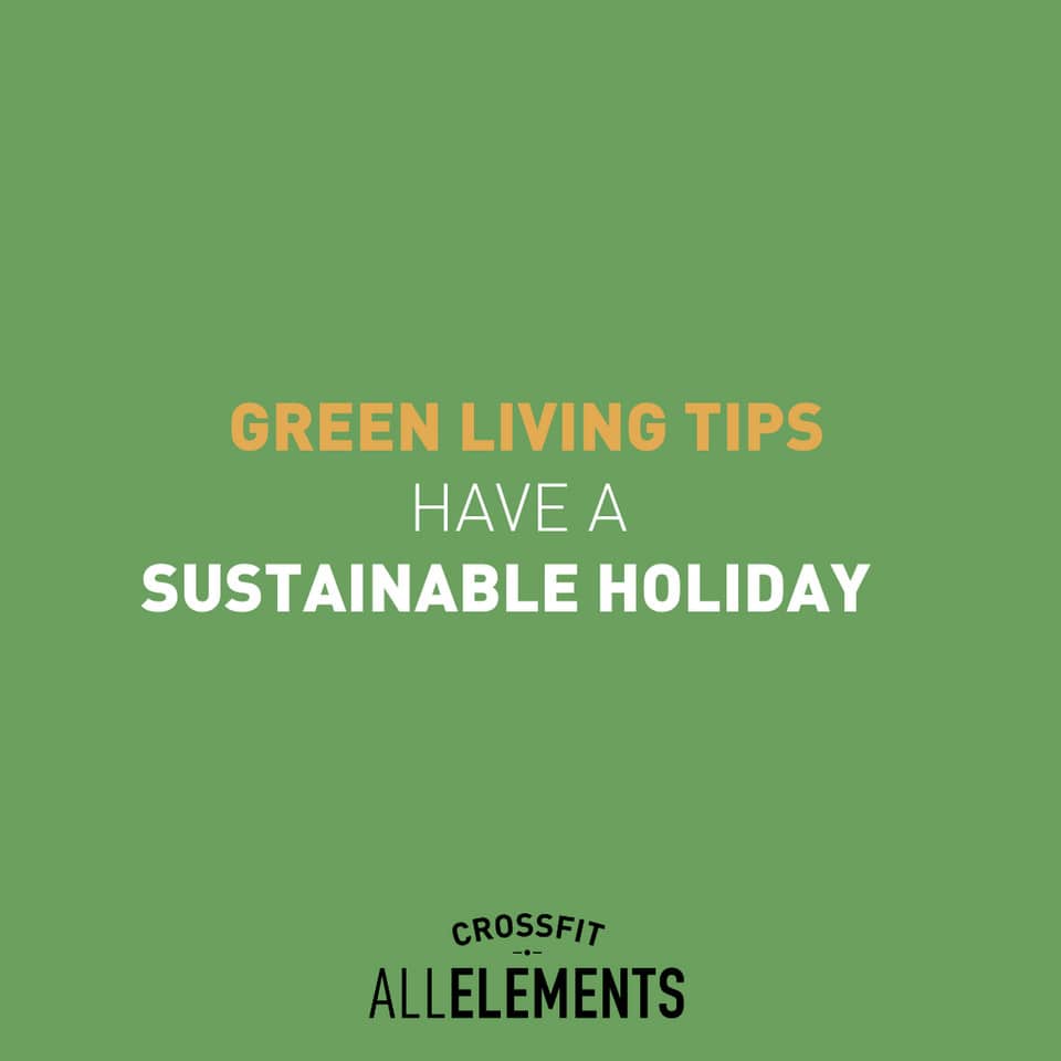 Green Living Tips : Sustainable Holiday - Training All Elements Gland